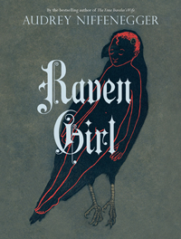 RAVEN GIRL by Audrey Niffenegger • Book Review