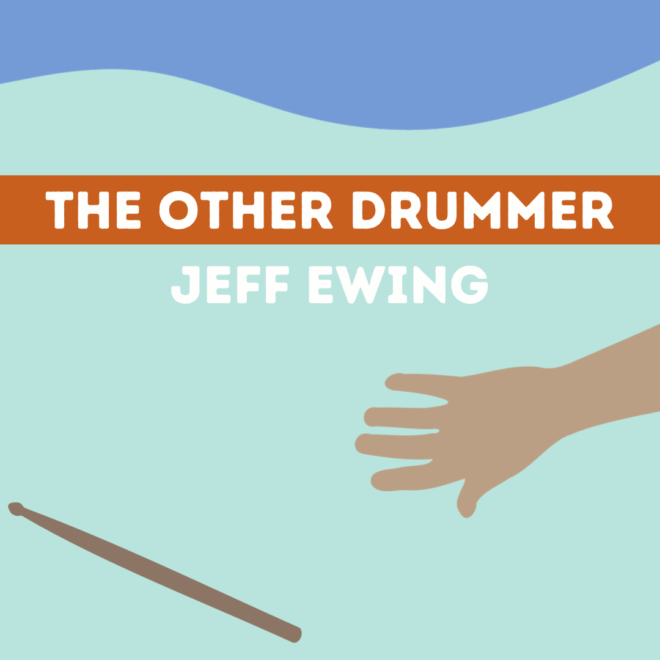 Jeff Ewing: THE OTHER DRUMMER • Cleaver Magazine